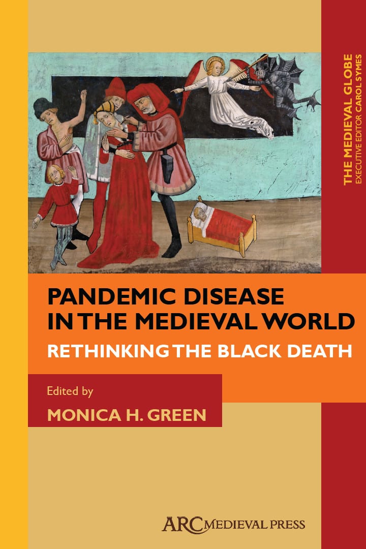 Pandemic Disease in the Medieval World: Rethinking the Black Death ...
